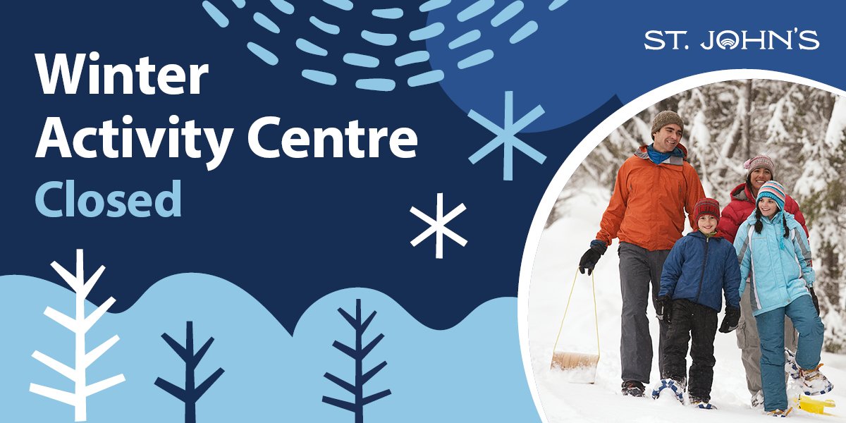 Winter Activity Centre Closed Until Further Notice - City of St Johns
