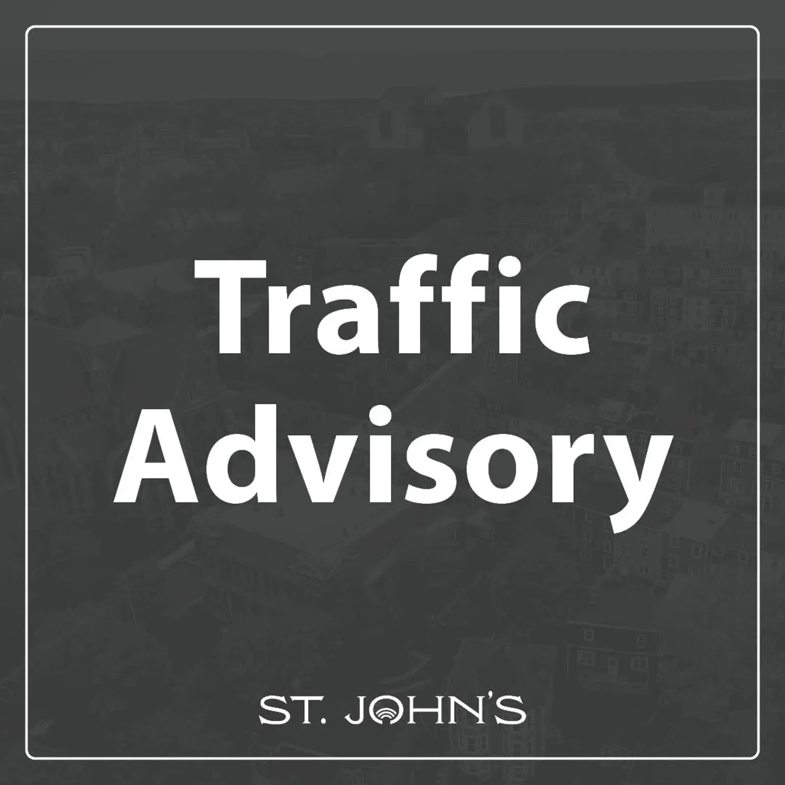Traffic Advisories | City of St. John's